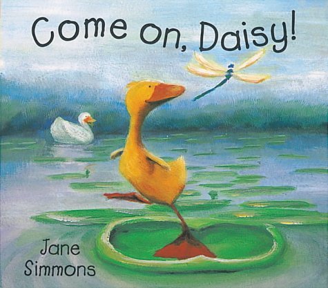Come On, Daisy! by Jane Simmons | Goodreads