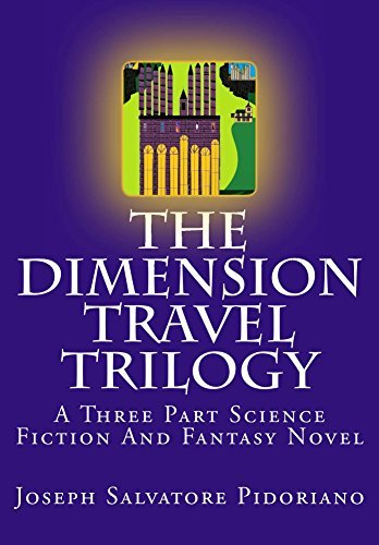 The Dimension Travel Trilogy: A Three Part Science Fiction And Fantasy ...