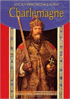 Charlemagne (Ancient World Leaders) by Dale Evva Gelfand | Goodreads