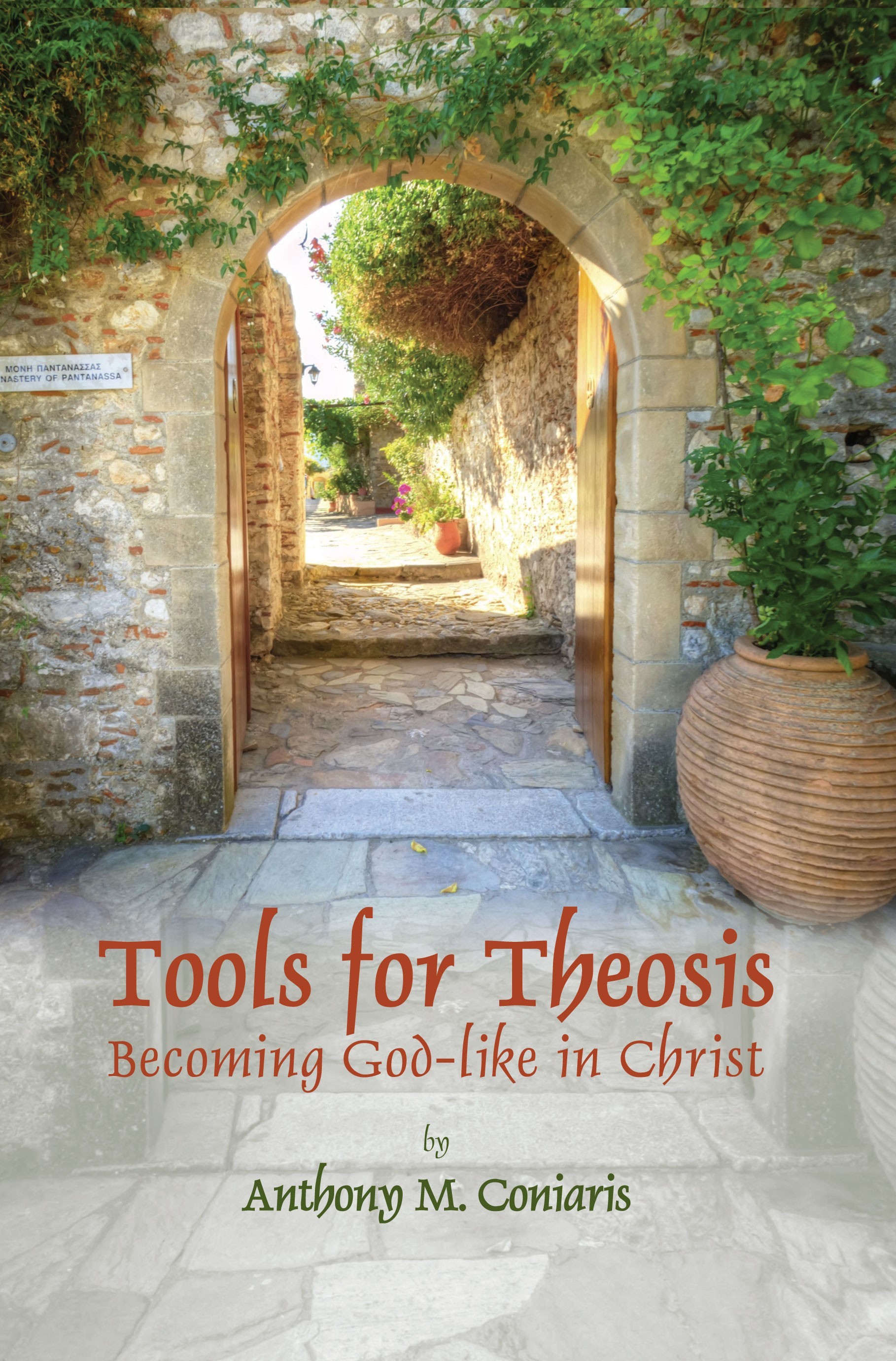 Tools for Theosis: Becoming God-like in Christ by Anthony M. Coniaris ...