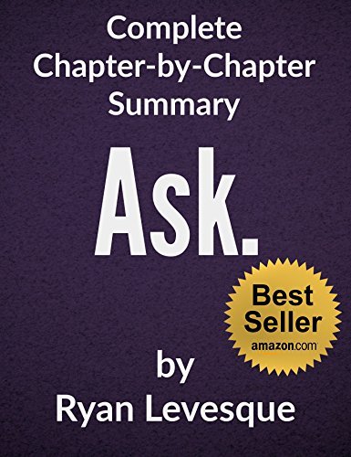Complete Summary: Ask: by Ryan Levesque by Time Saver | Goodreads