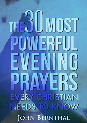 The 30 Most Powerful Evening Prayers Every Christian Needs to Know by ...