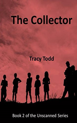 The Collector (Unscanned Book 2) by Tracy Todd | Goodreads