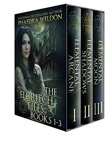 The Eldritch Files #1-3 by Phaedra Weldon | Goodreads