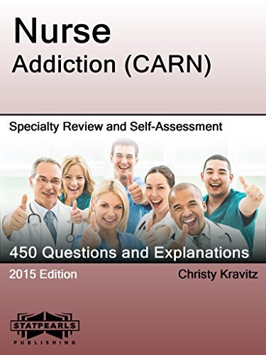 Nurse Addiction (CARN): Board and Certification Review by StatPearls ...