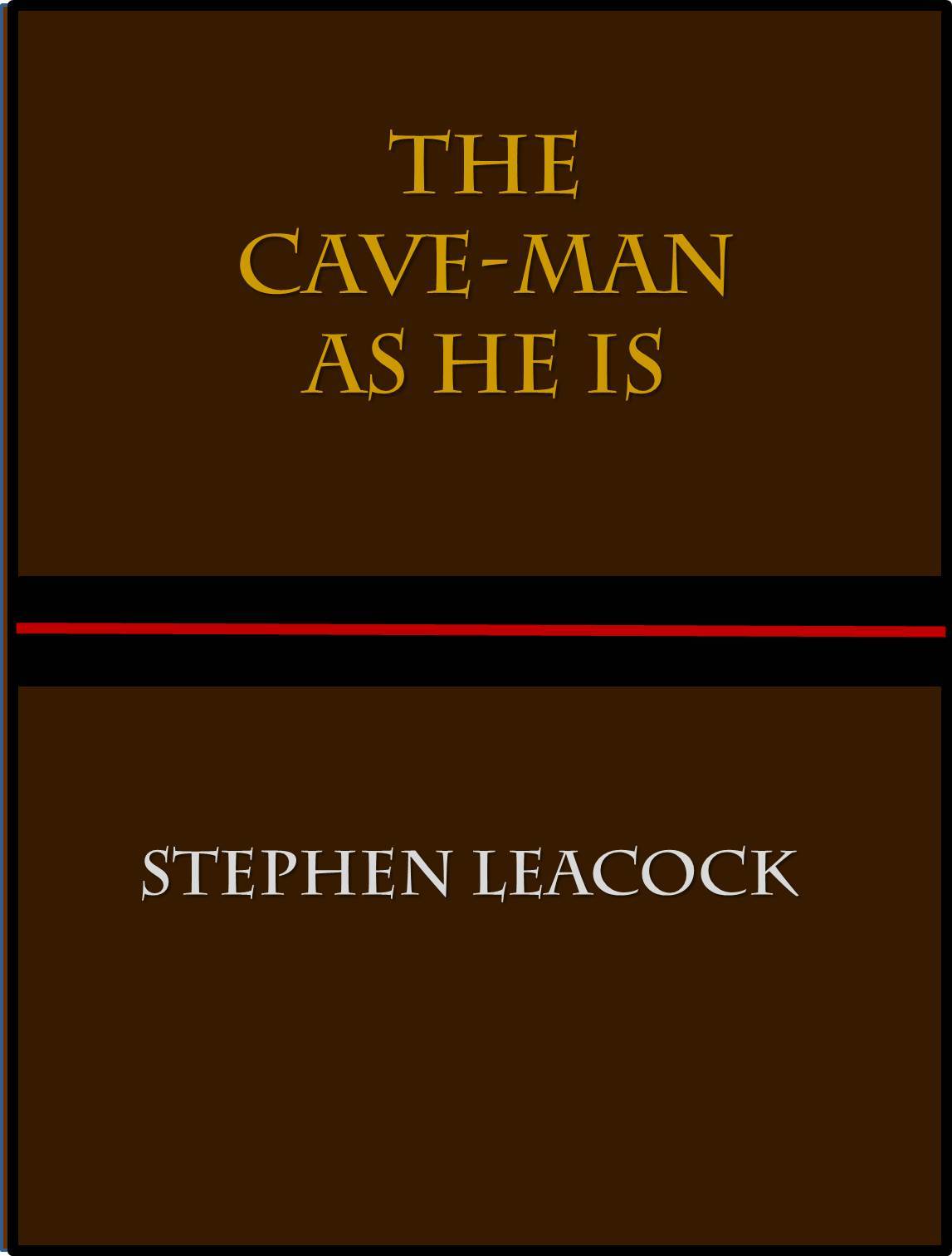 The Cave-Man as He is by Stephen Leacock | Goodreads