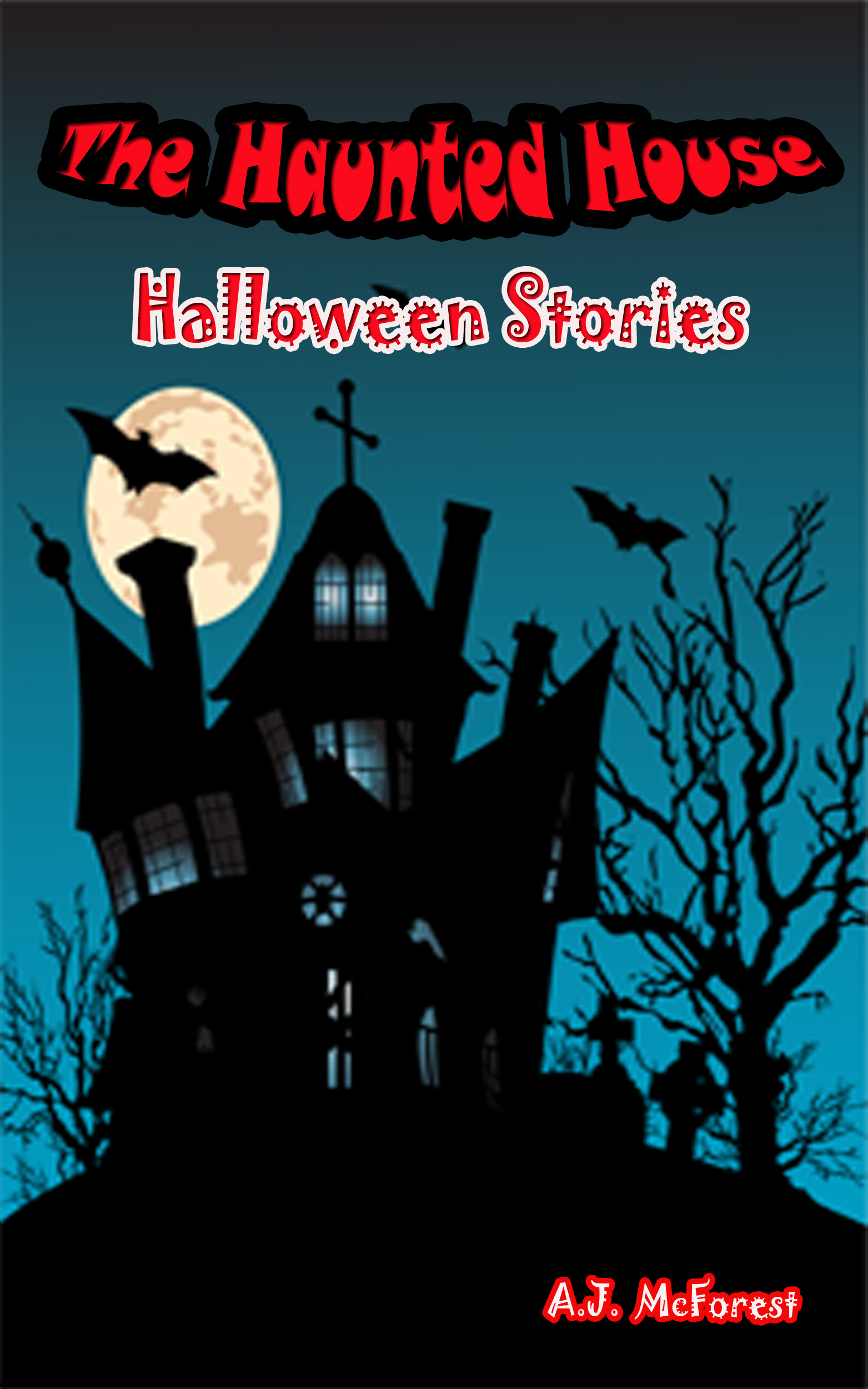 The Haunted house : Halloween stories by A.J. McForest | Goodreads