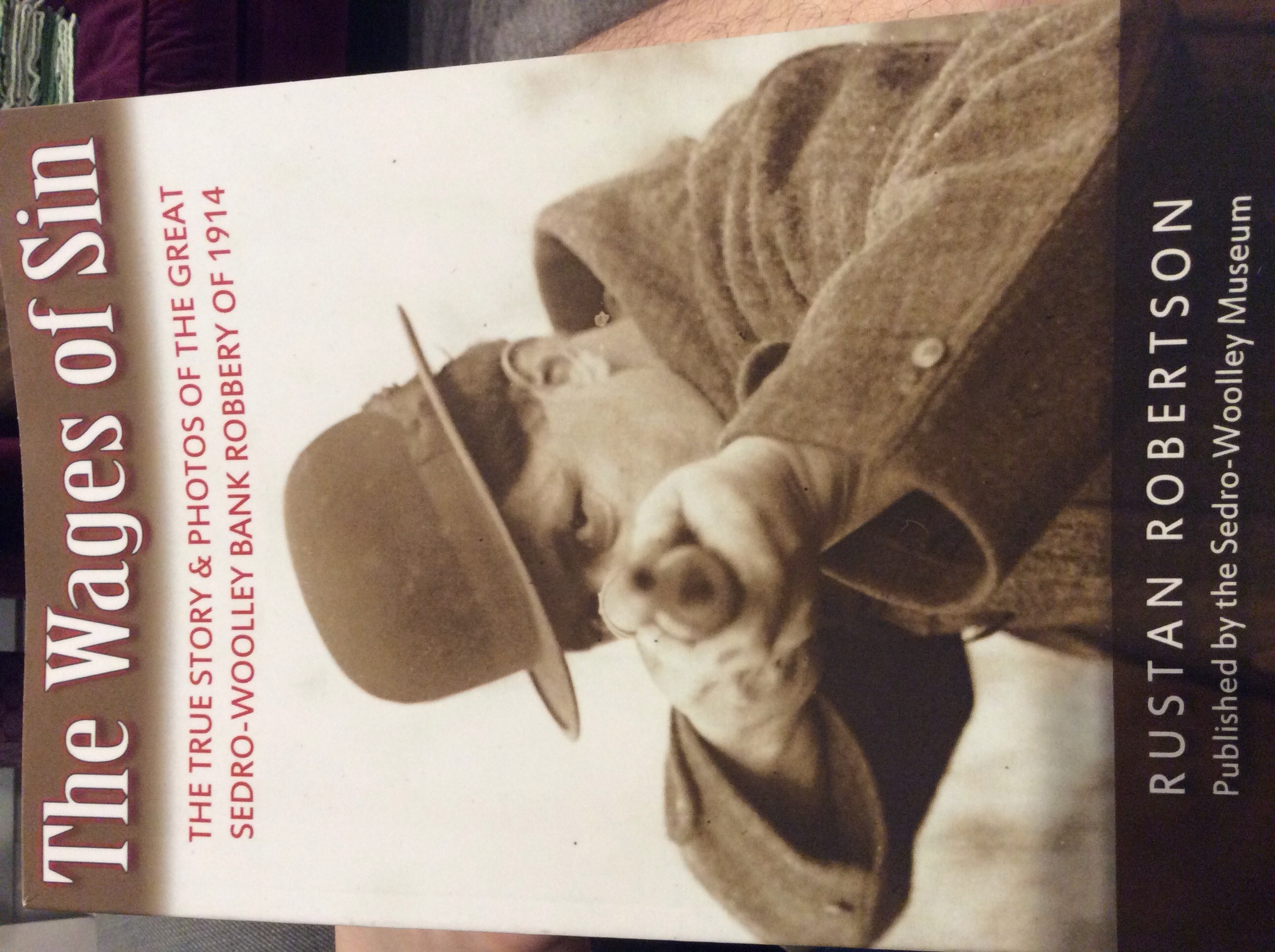 The Wages of Sin The true story of the great Sedro-Woolley bank robbery ...