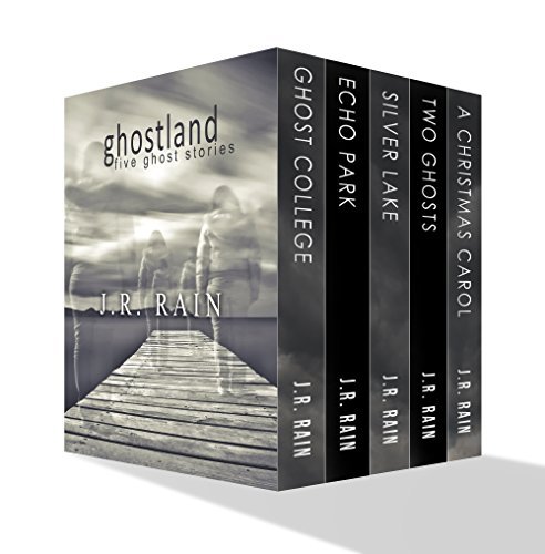 Ghostland: Four Novels by J.R. Rain | Goodreads