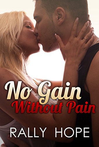 No Gain Without Pain by Rally Hope | Goodreads