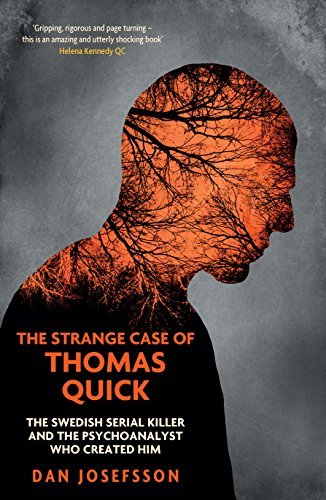 The Strange Case of Thomas Quick: The Swedish Serial Killer and the ...