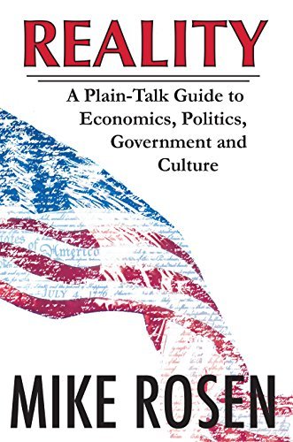 REALITY A Plain-Talk Guide to Economics, Politics, Government and ...