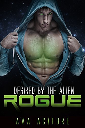 Desired By The Alien Rogue (Desired by the Alien, #2) by Ava Acitore ...