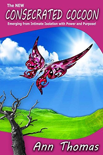 The New Consecrated Cocoon: Emerging From Intimate Isolation With Power ...