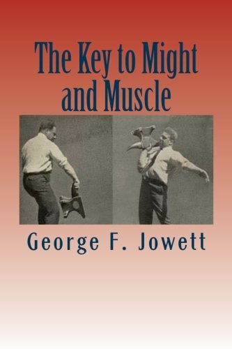 The Key to Might and Muscle by George Jowett | Goodreads