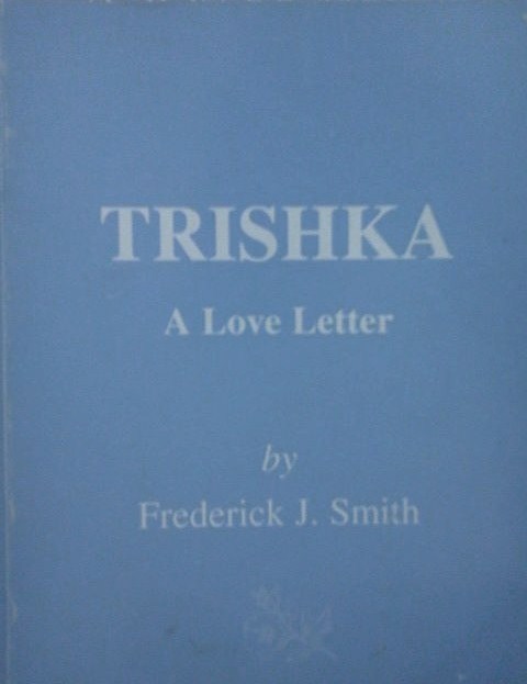 TRISHKA: A Love Letter by Frederick J. Smith | Goodreads