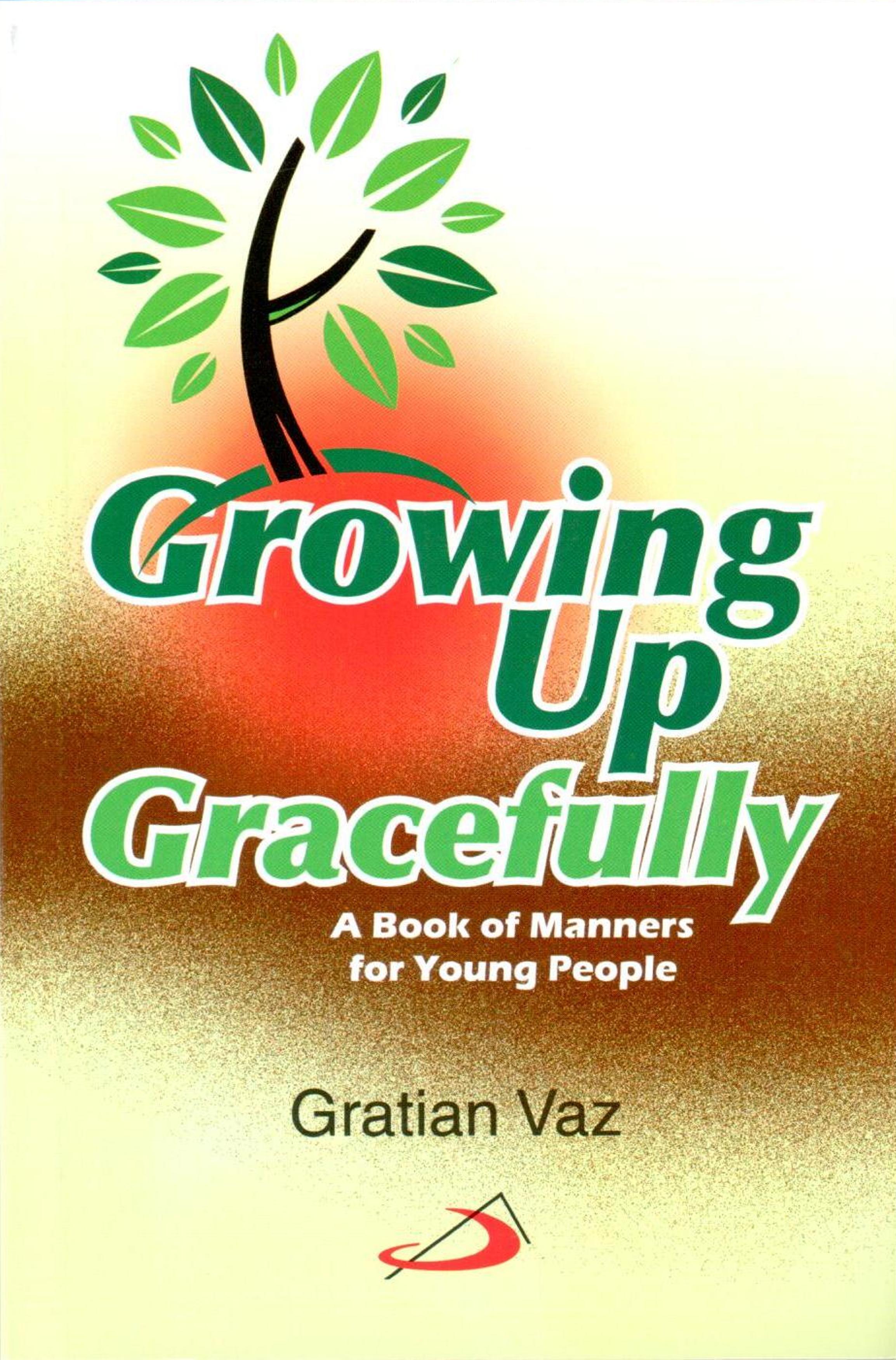 Growing Up Gracefully by Gratian Vaz | Goodreads