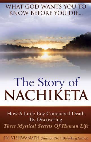 The Story of Nachiketa: What God Wants You to Know Before You Die by ...