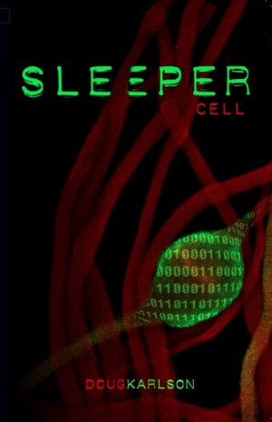 Sleeper Cell by Douglas Karlson | Goodreads