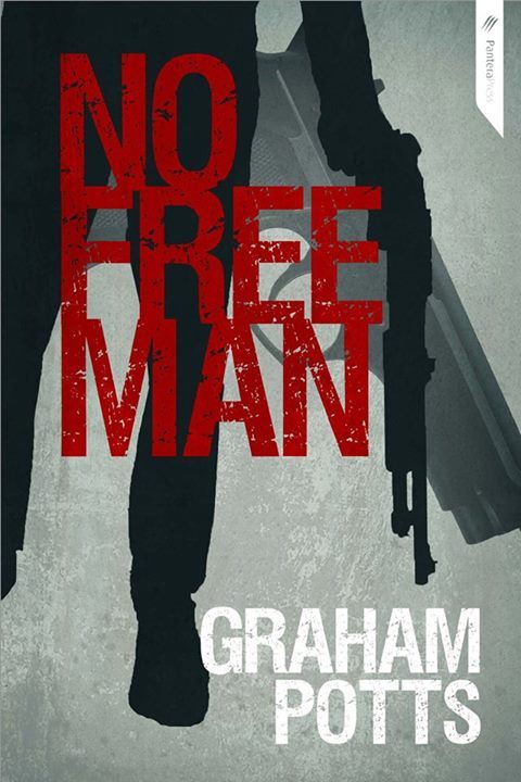 No Free Man by Graham Potts | Goodreads