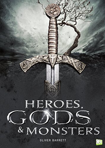 Heroes, Gods & Monsters by Oliver Barrett | Goodreads
