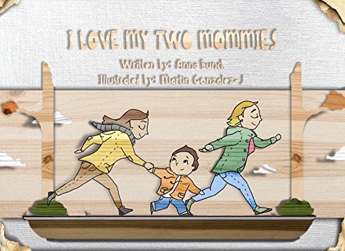 I Love my Two Mommies by Anna Marie Bunch | Goodreads