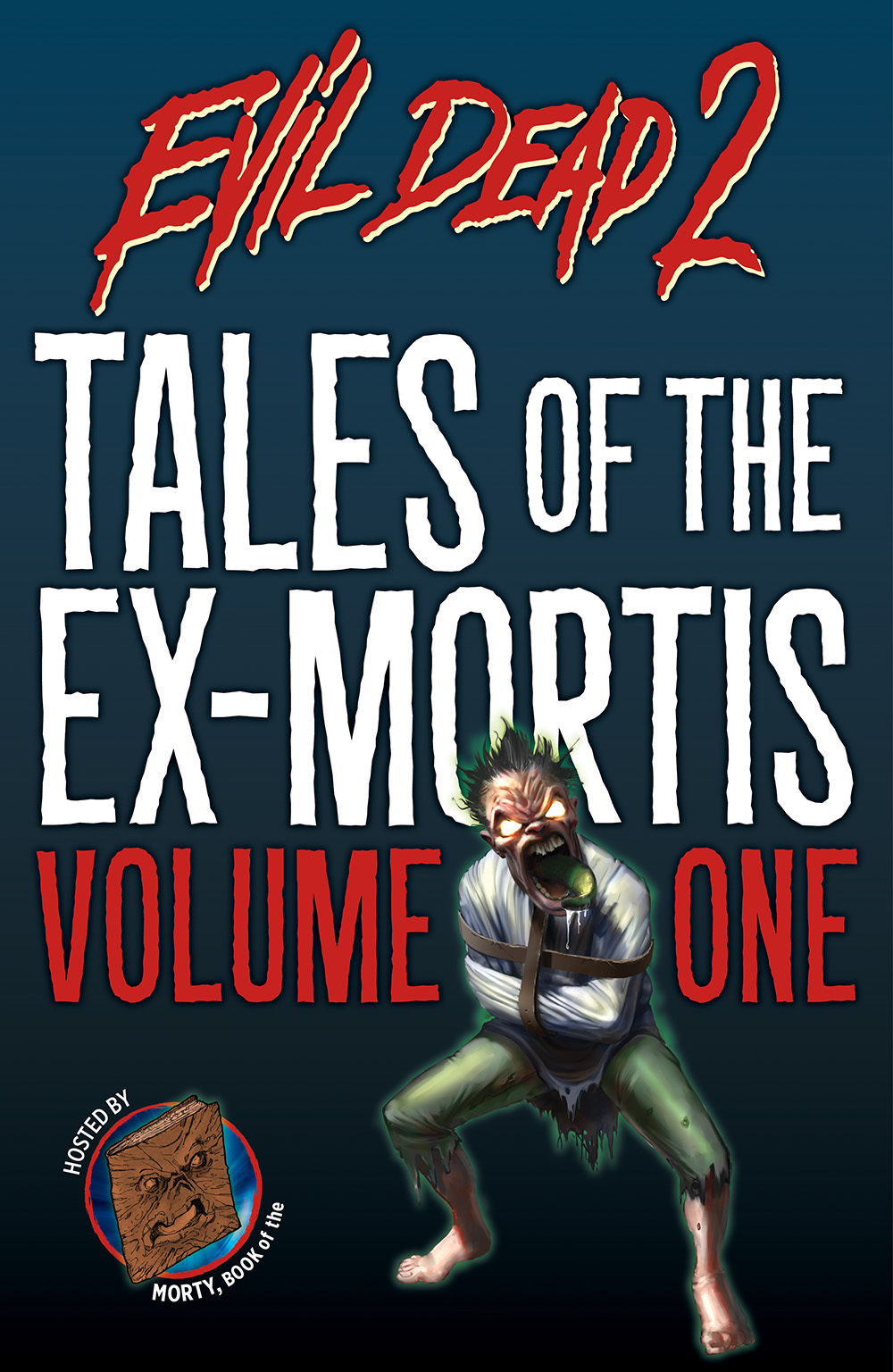 Evil Dead 2: Tales from the Ex-Mortis Volume 1 by Jeff Mariotte | Goodreads