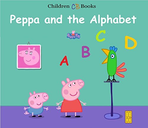 Peppa and the Alphabet by Children Books Edition | Goodreads