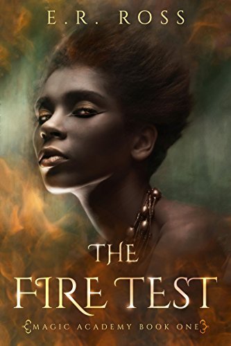 The Fire Test (Magic Academy #1) by E.R. Ross | Goodreads