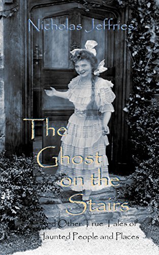 The Ghost on the Stairs and Other True Tales of Haunted People and ...