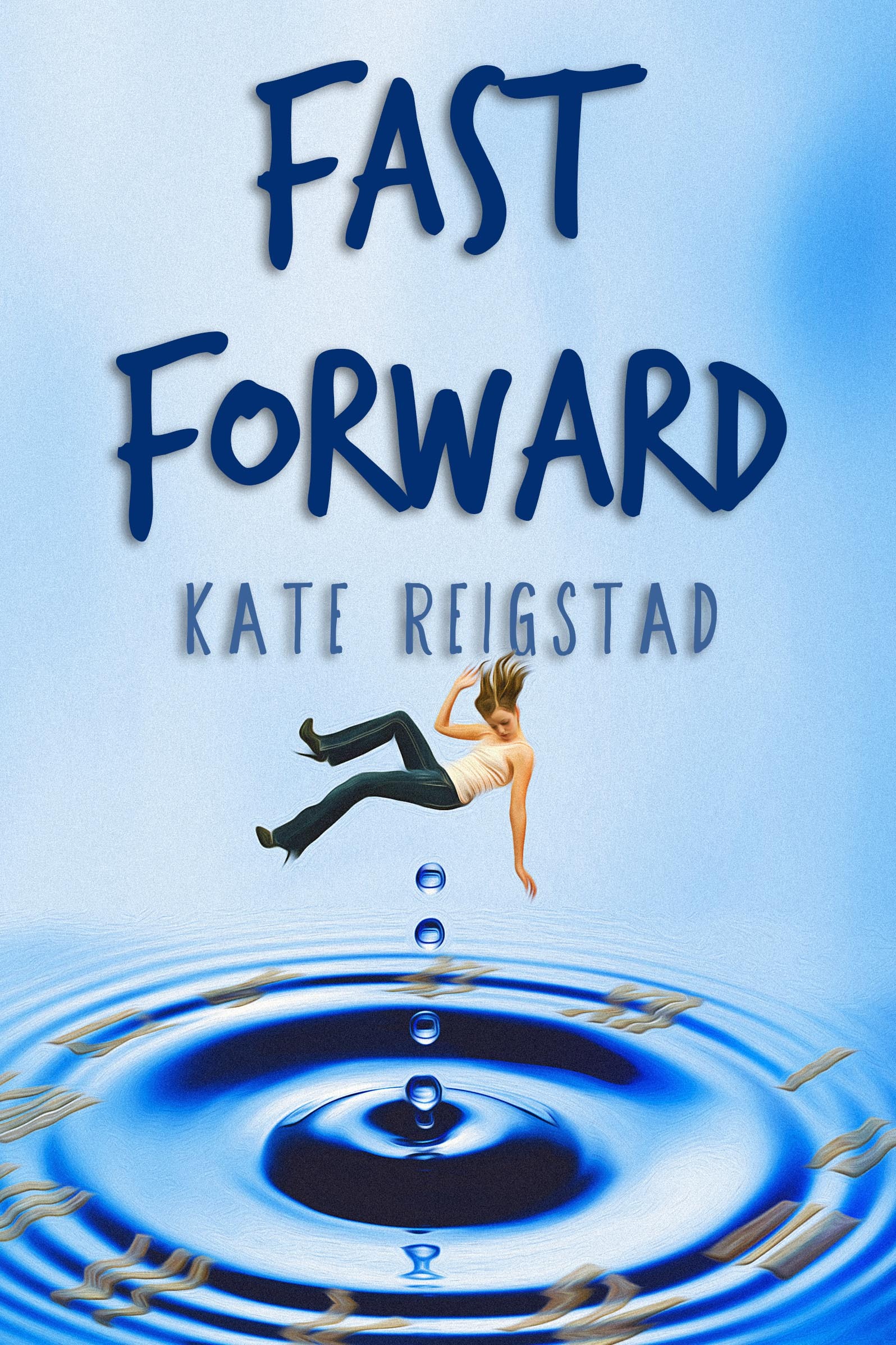 Fast Forward by Kate Reigstad | Goodreads