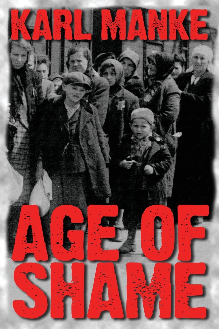 Age of Shame by Karl Manke | Goodreads