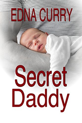 Secret Daddy (Minnesota Romance Novels Series) by Edna Curry | Goodreads