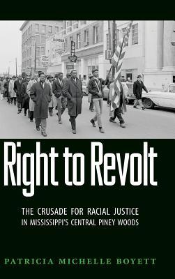 Right to Revolt: The Crusade for Racial Justice in Mississippi's ...