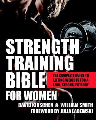 Strength Training Bible for Women: The Complete Guide to Lifting ...