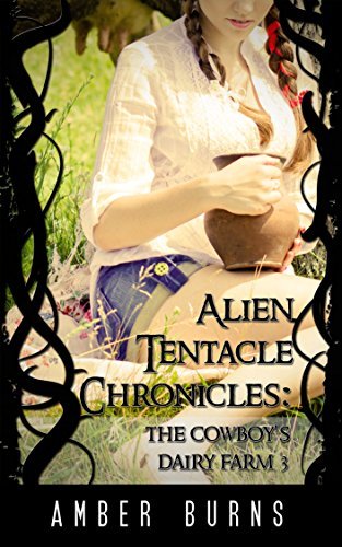 Alien Tentacle Chronicles – The Cowboy’s Dairy Farm 3 by River Styles | Goodreads