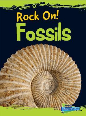 Fossils (Rock On!) (Raintree Perspectives: Rock On!) by Chris Oxlade ...