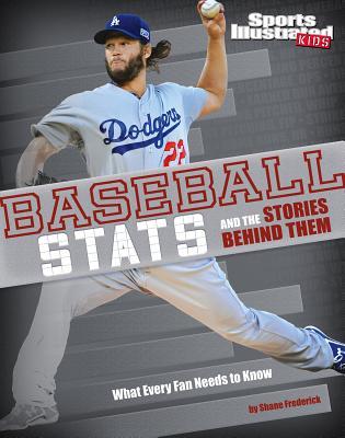 Baseball Stats and the Stories Behind Them: What Every Fan Needs to ...