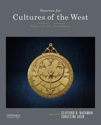 Sources for Cultures of the West: Volume 1: To 1750 by Clifford R. Backman | Goodreads