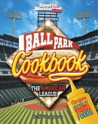 Ballpark Cookbook The American League: Recipes Inspired by Baseball ...