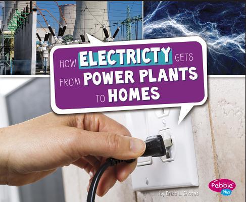 How Electricity Gets from Power Plants to Homes by Megan Cooley ...