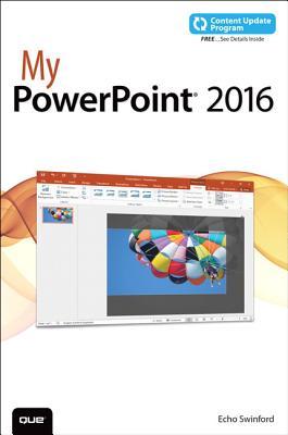 My PowerPoint 2016 (includes Content Update Program) by Echo Swinford ...