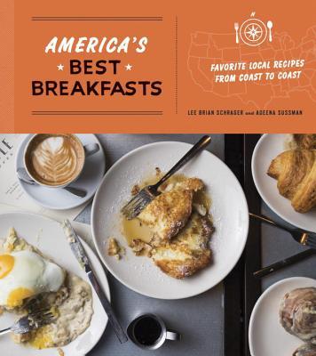 America's Best Breakfasts: Favorite Local Recipes from Coast to Coast ...