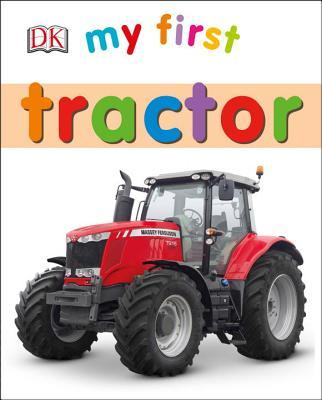 My First Tractor by D.K. Publishing | Goodreads