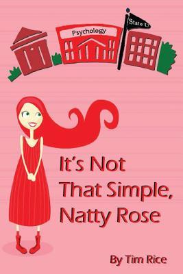 It's Not That Simple, Natty Rose by Timothy Scott Rice | Goodreads