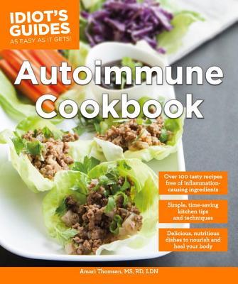 Autoimmune Cookbook: Delicious, Nutritious Dishes to Nourish and Heal ...