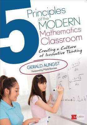 5 Principles of the Modern Mathematics Classroom: Creating a Culture of ...