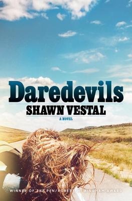 Daredevils by Shawn Vestal | Goodreads
