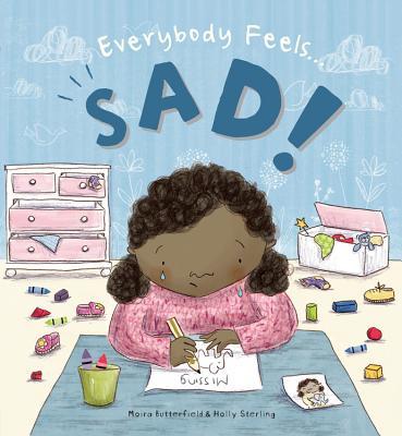 Everybody Feels Sad! by Moira Butterfield | Goodreads