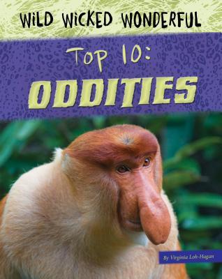 Oddities (Wild Wicked Wonderful) by Virginia Loh-Hagan Edd | Goodreads